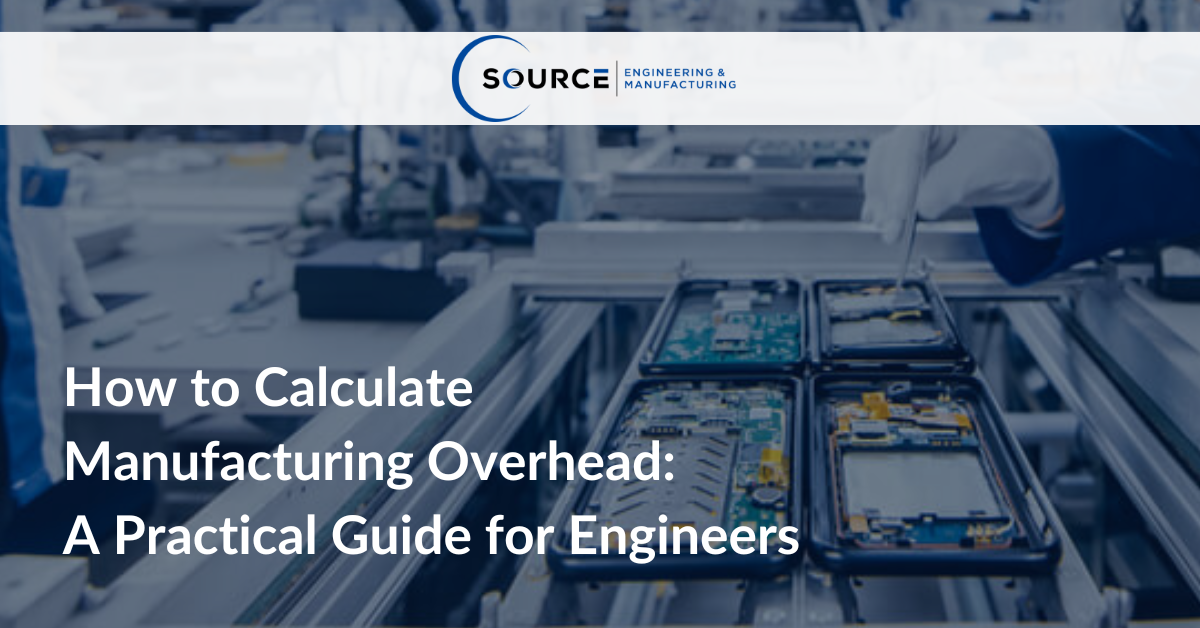 How to Calculate Manufacturing Overhead: A Practical Guide for Engineers